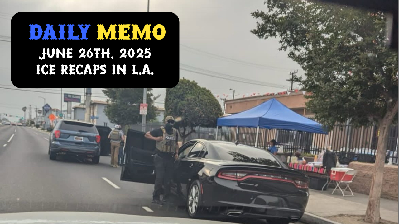 Daily Memo: I.C.E. Blows The Doors Off a Home in Huntington Park ...